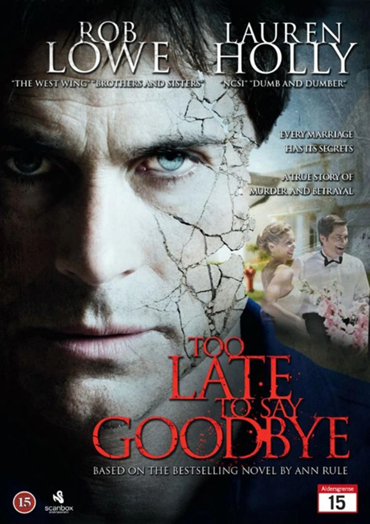 Too Late to Say Goodbye: schauspieler, regie, produktion - Filme ...