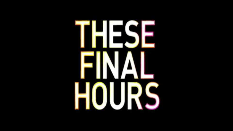 These Final Hours Trailer - These Final Hours Trailer (2) OV ...